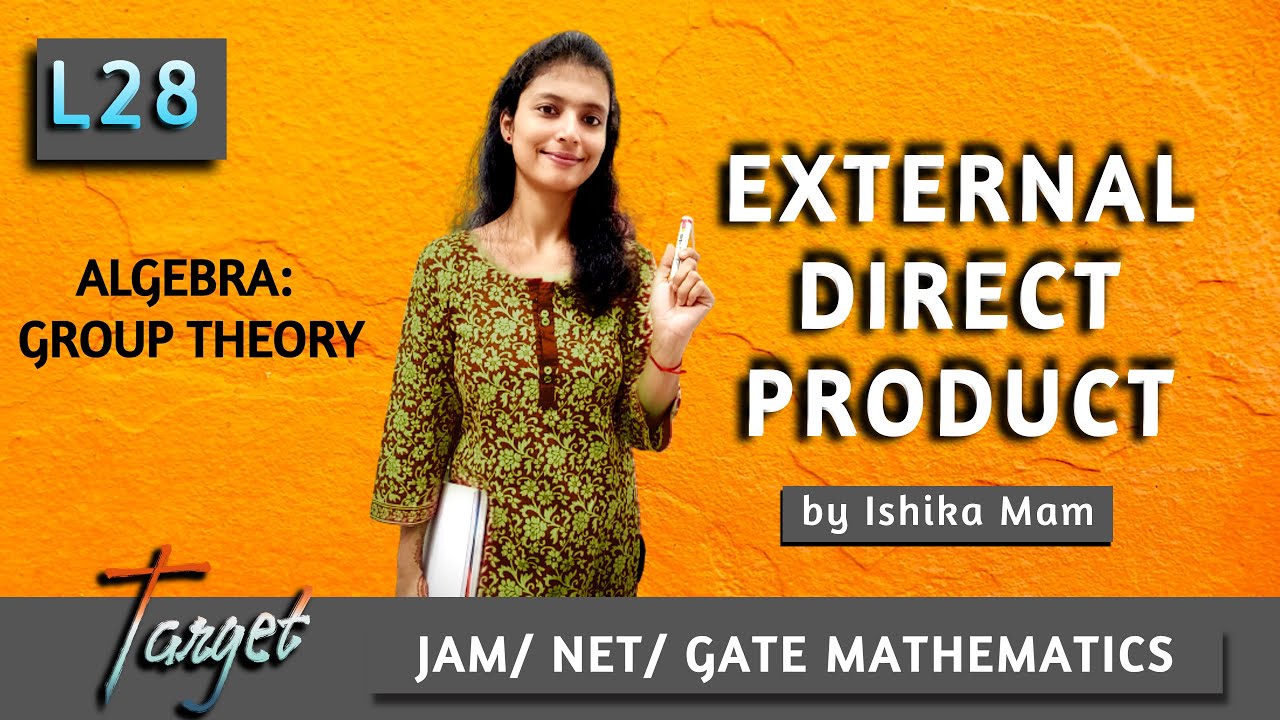 External Direct Product - L 28 | Group Theory Revision Series | IIT JAM ...