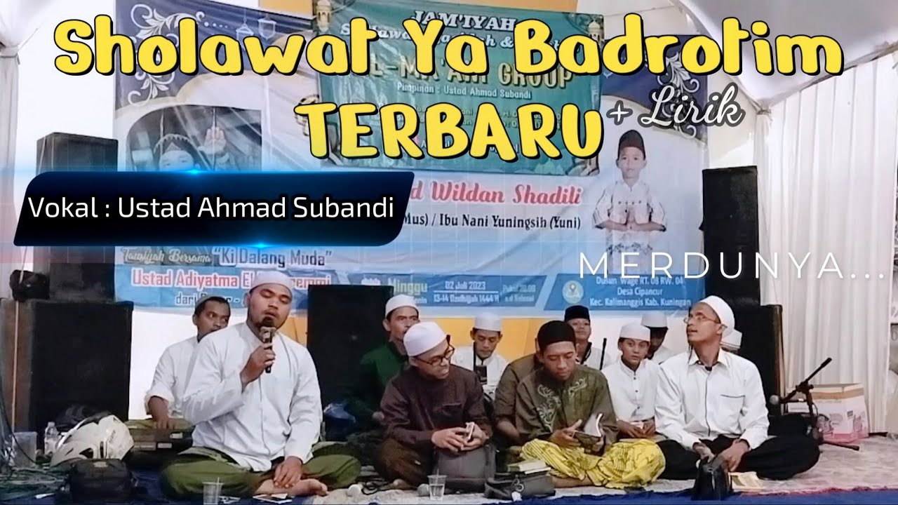 SHOLAWAT YA BADROTIM TERBARU, Ustad Ahmad Subandi | AL-MA'ANI GROUP ...