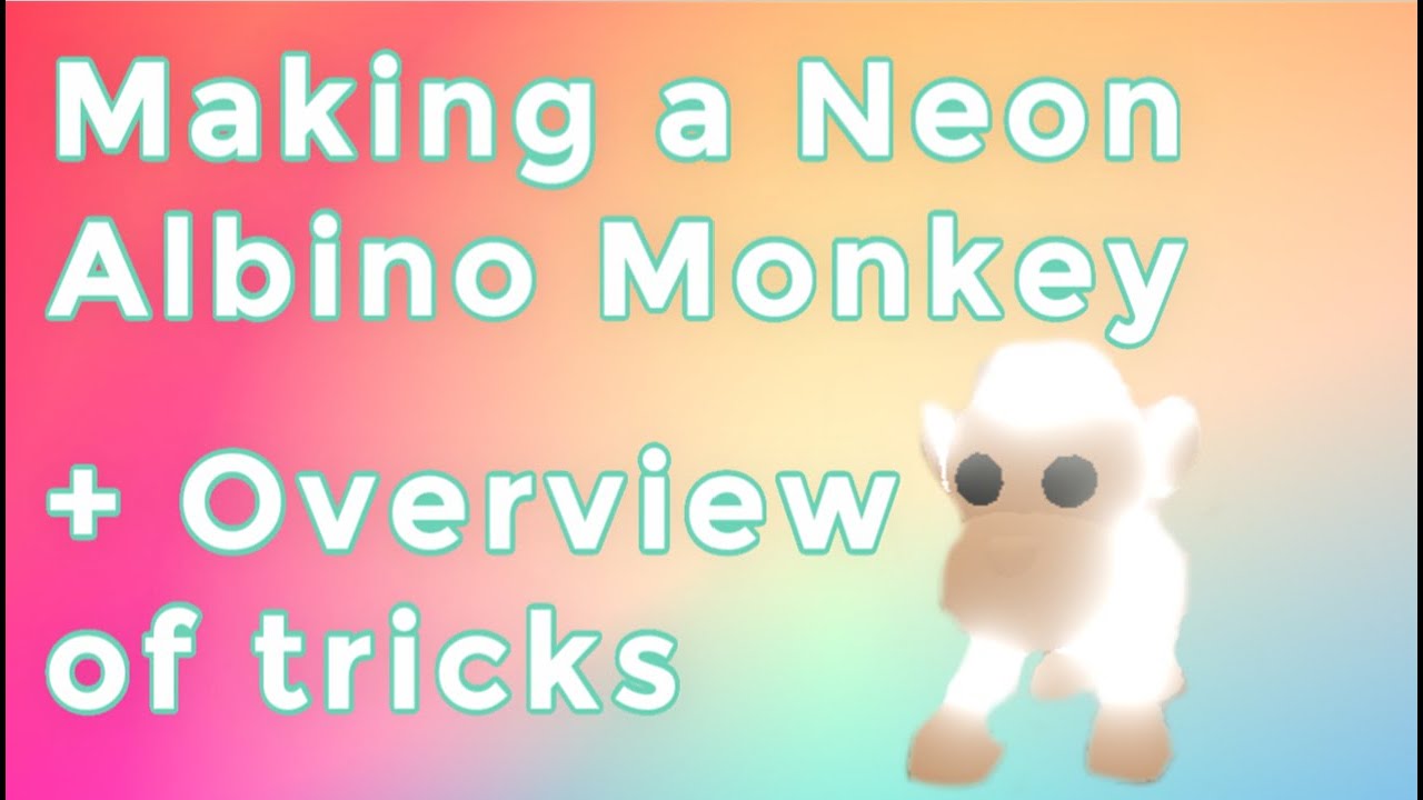 Making a Neon Albino Monkey + Overview of tricks | Adopt Me - YouTube