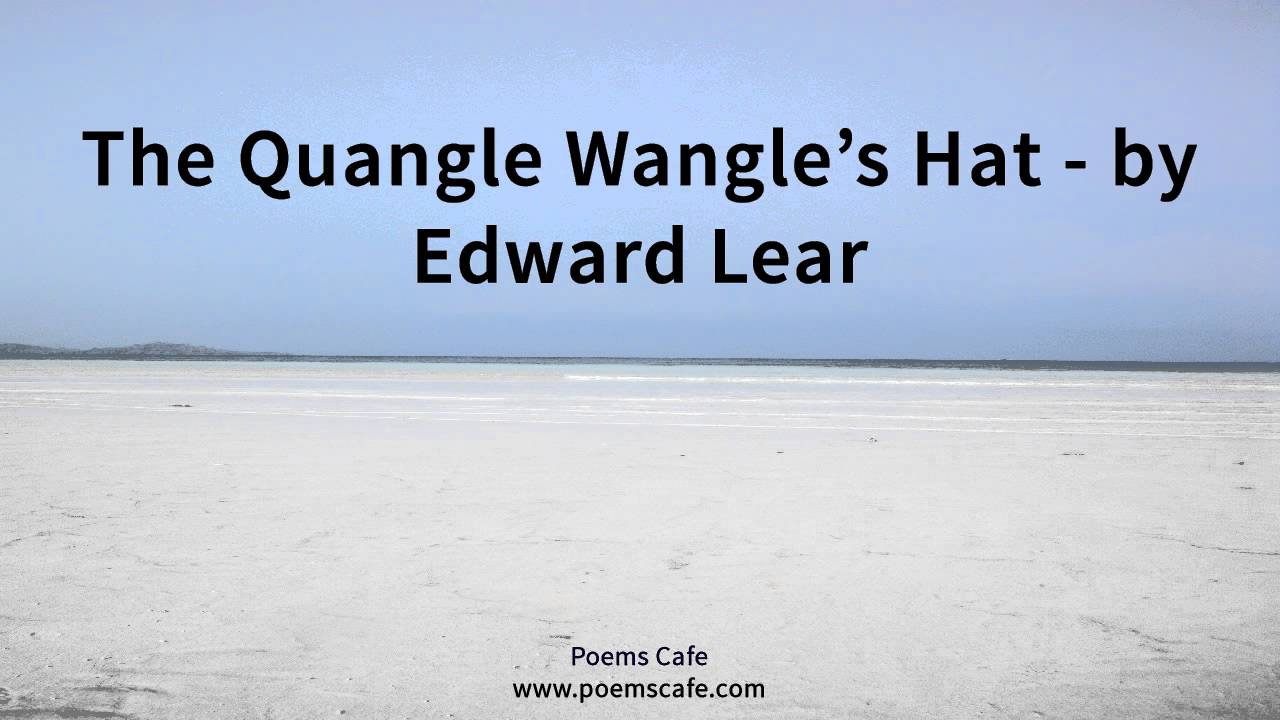 The Quangle Wangle's Hat by Edward Lear - YouTube
