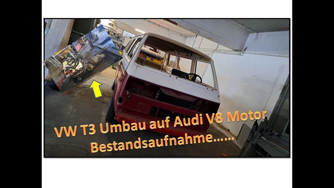 VW BUS T3 Audi V8 Umbau....Bestandsaufnahme - YouTube