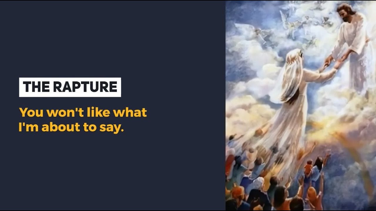 THE RAPTURE: You won't like what I'm about to say! - YouTube