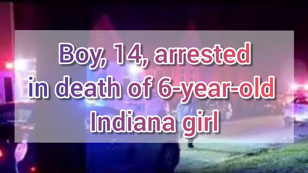Grace Ross|Indiana girl|boy, 14, arrested in death of 6-year-old | NEW ...