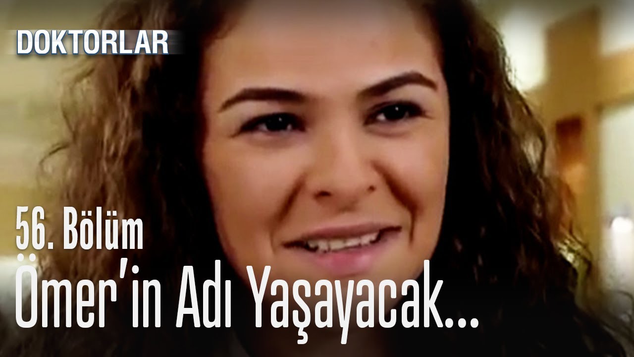 Ömer'in adı yaşayacak - Doktorlar 56. Bölüm - YouTube