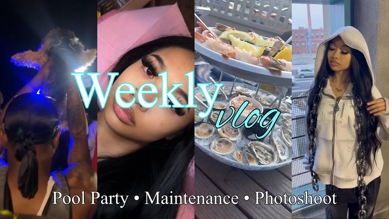 Weekly Vlog: MAINTENANCE, POOL PARTY, PHOTOSHOOT, BIRTHDAY DINNER ...