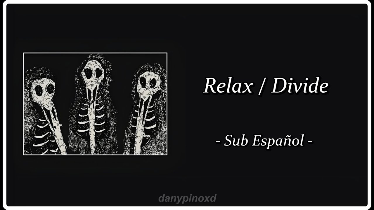 Hail the Sun - Relax / Divide [Sub Español] - YouTube
