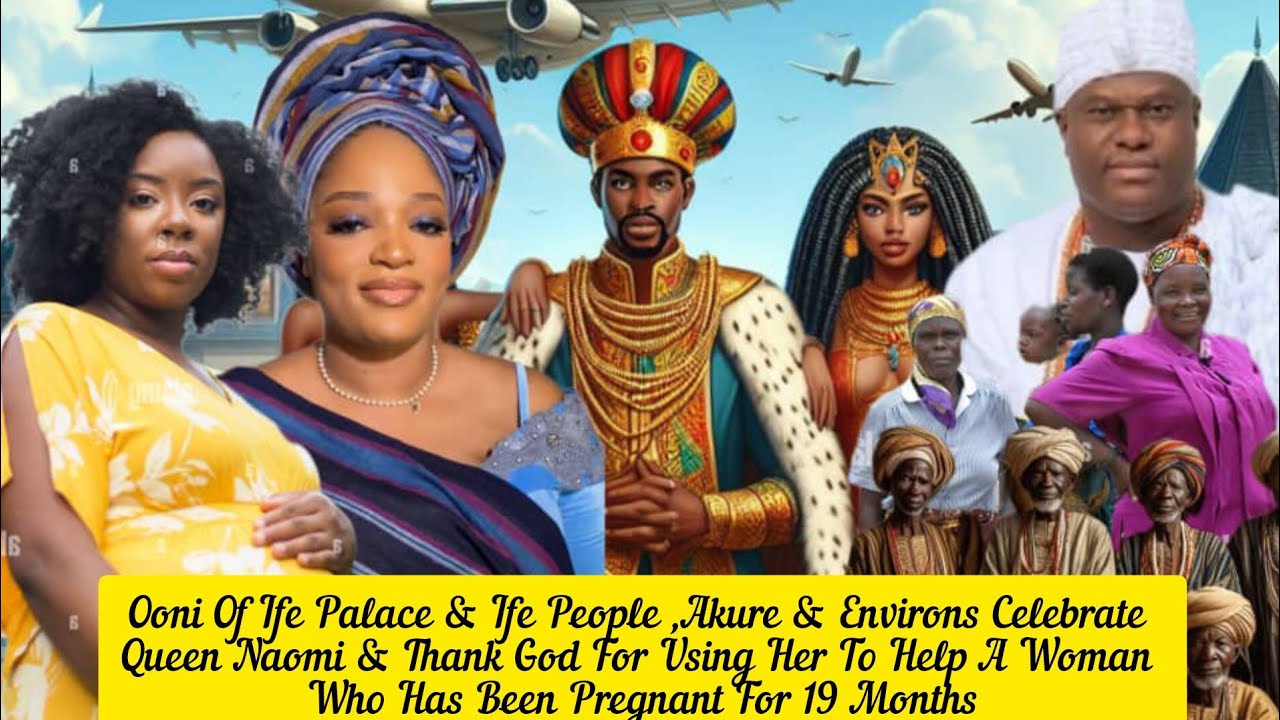 Ooni Of Ife Palace & Ife People ,Akure & Environs Celebrate Queen Naomi ...