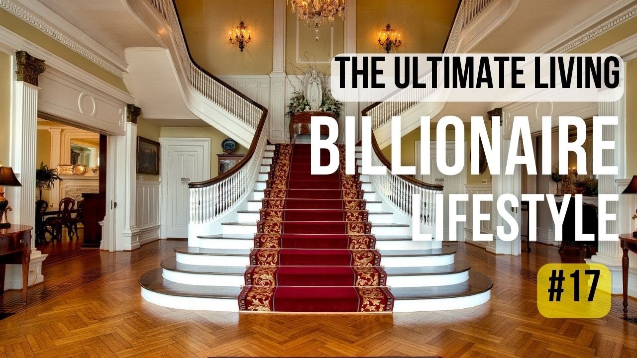 Billionaire Lifestyle - The Ultimate Living #17 - Motivational Video ...