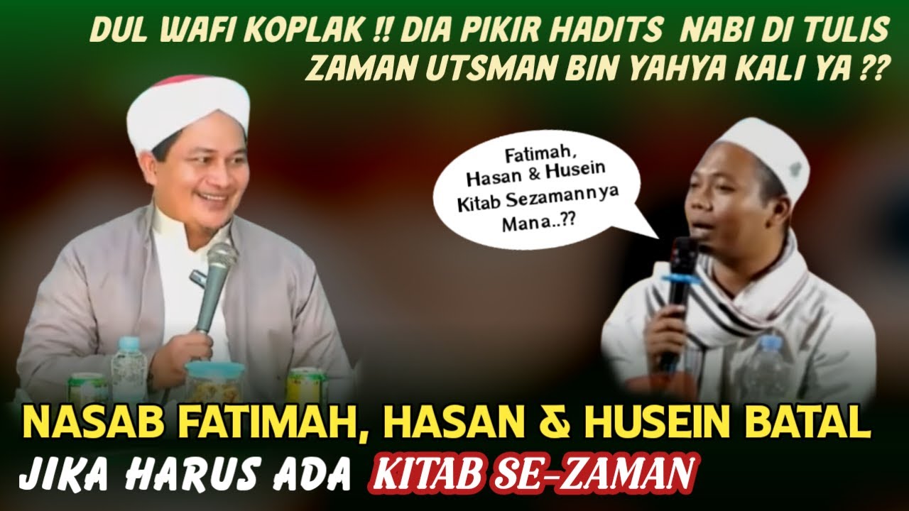 Dul Wafi Koplak‼️Nasab Sayidah Fatimah Hasan & Husein Batal Jika Harus ...
