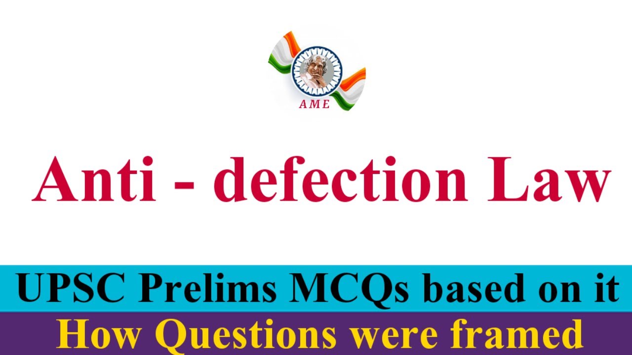 Let us know about Anti - defection Law and UPSC Prelims MCQs based on ...