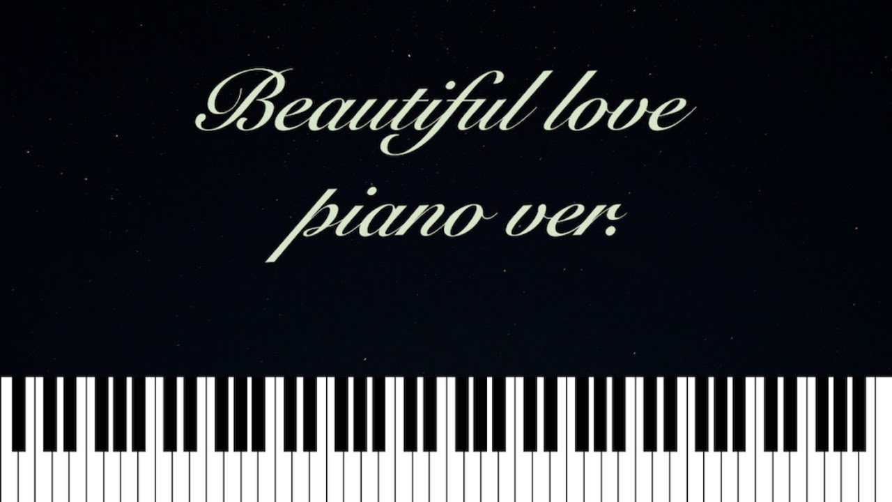 Beautiful love piano ver. | sheet music, jazz, piano - YouTube