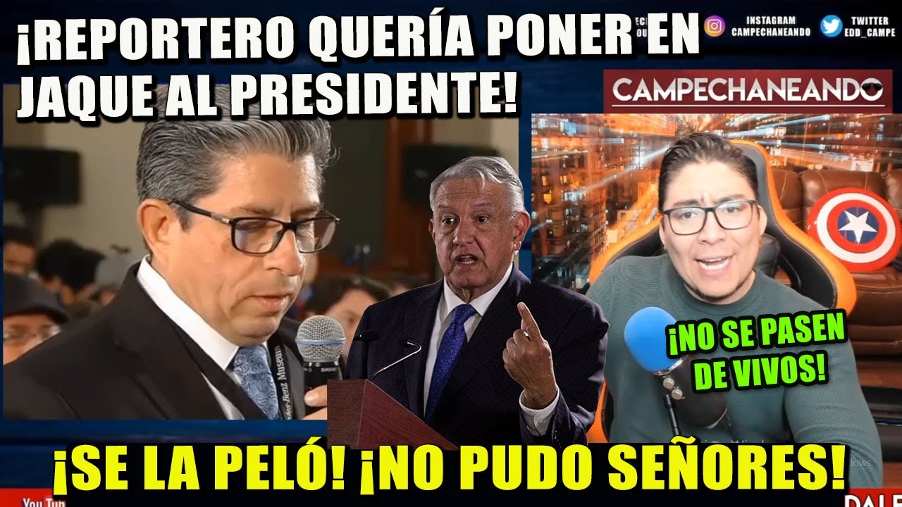 ¡NOTICIAS QUE DAN GUSTO! PERIODISTA QUERÍA PONER EN JAQUE A AMLO ¡SE LA ...