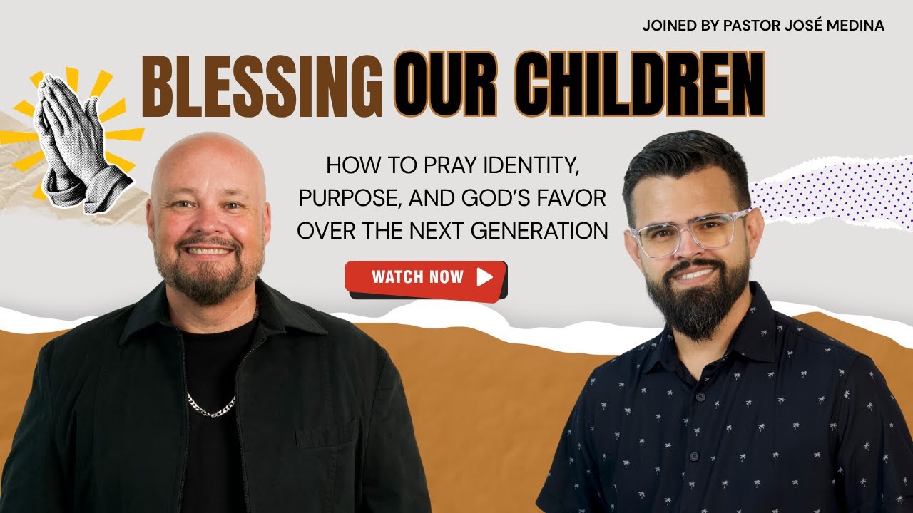 Blessing Our Children — How to Pray Identity, Purpose, and God’s Favor ...