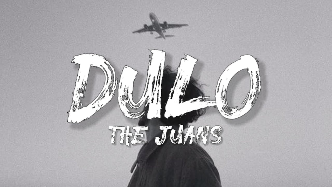 Dulo - The Juans (Lyrics Video) - YouTube