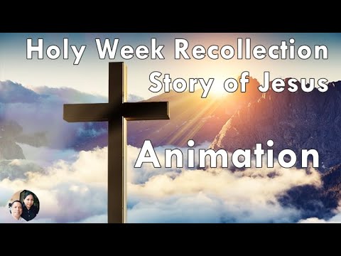 Holy Week Recollection / Story of Jesus / Animation - YouTube