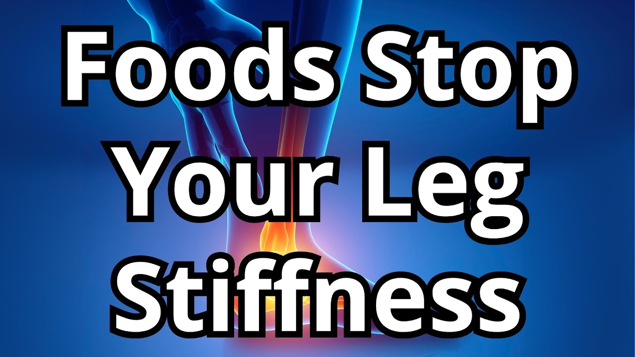 Eat These 5 Foods to Avoid Stiffness in Your Legs - YouTube