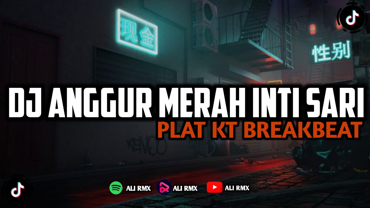 DJ ANGGUR MERAH INTISARI PLAT KT BREAKBEAT VIRAL TIKTOK TERBARU 2023 ...