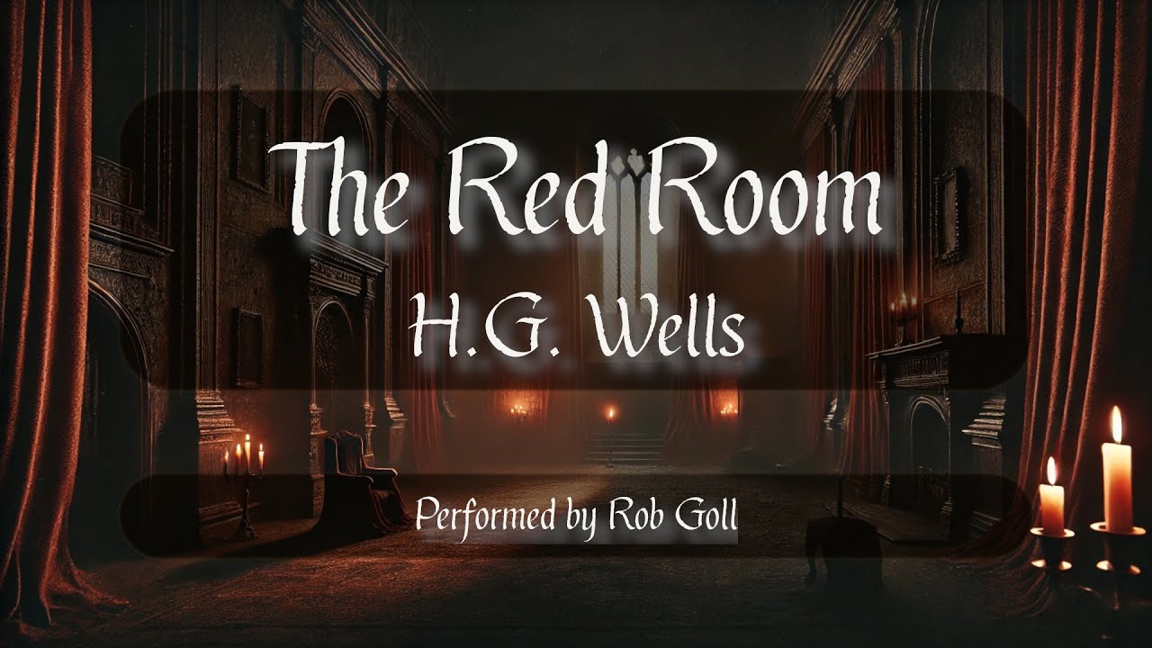 The Red Room | H.G. Wells’ Psychological Thriller | Performed by Rob ...