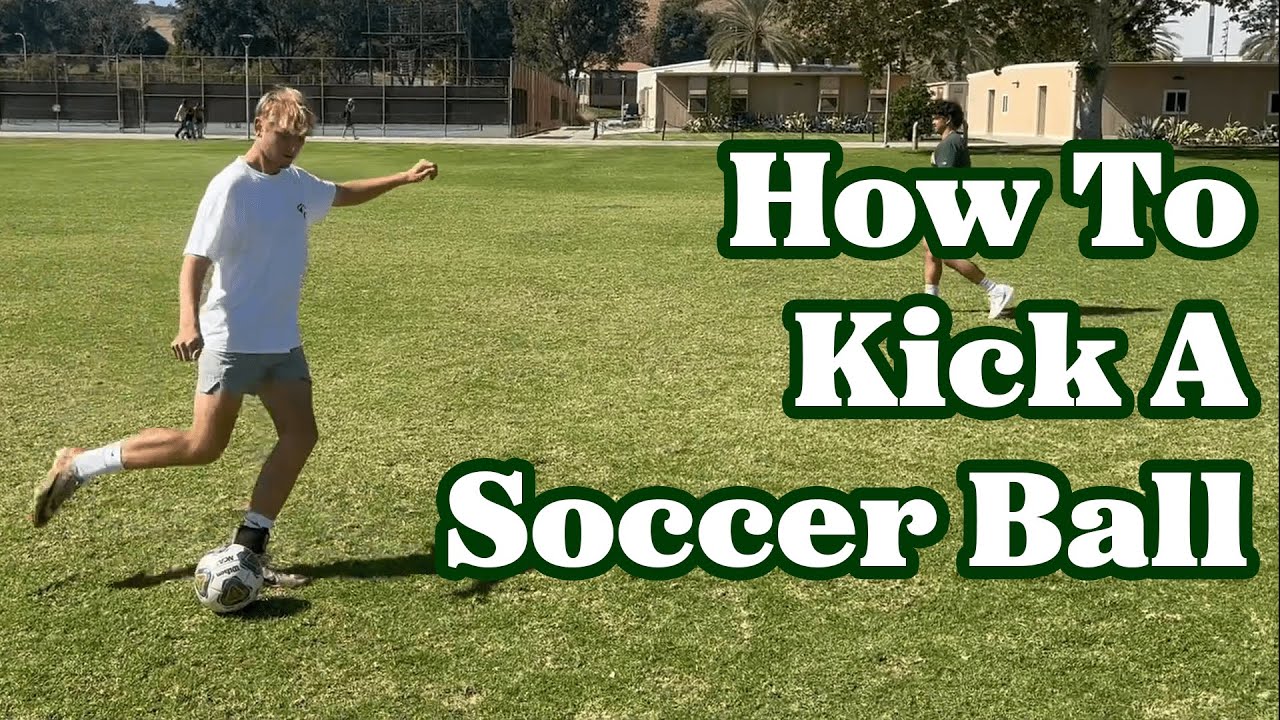 How To Kick A Soccer Ball! - YouTube
