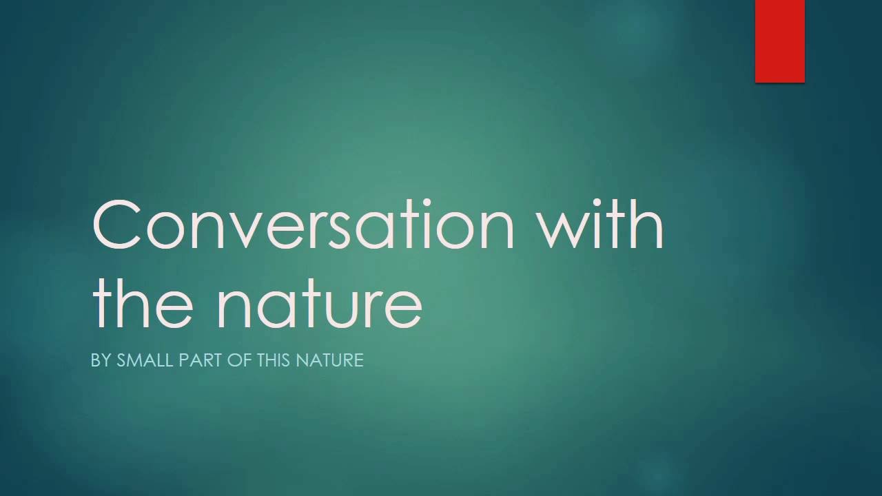 Conversation with the Nature - YouTube