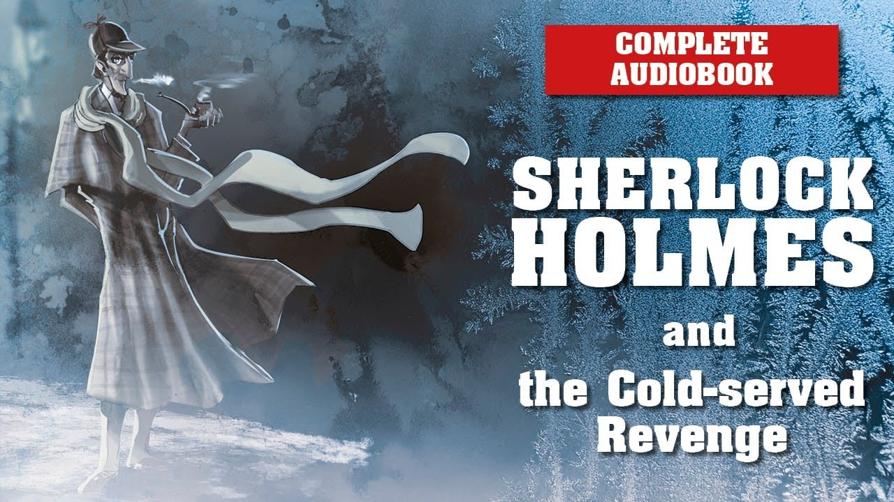Sherlock Holmes: The Cold-served Revenge - COMPLETE AUDIOBOOK - YouTube