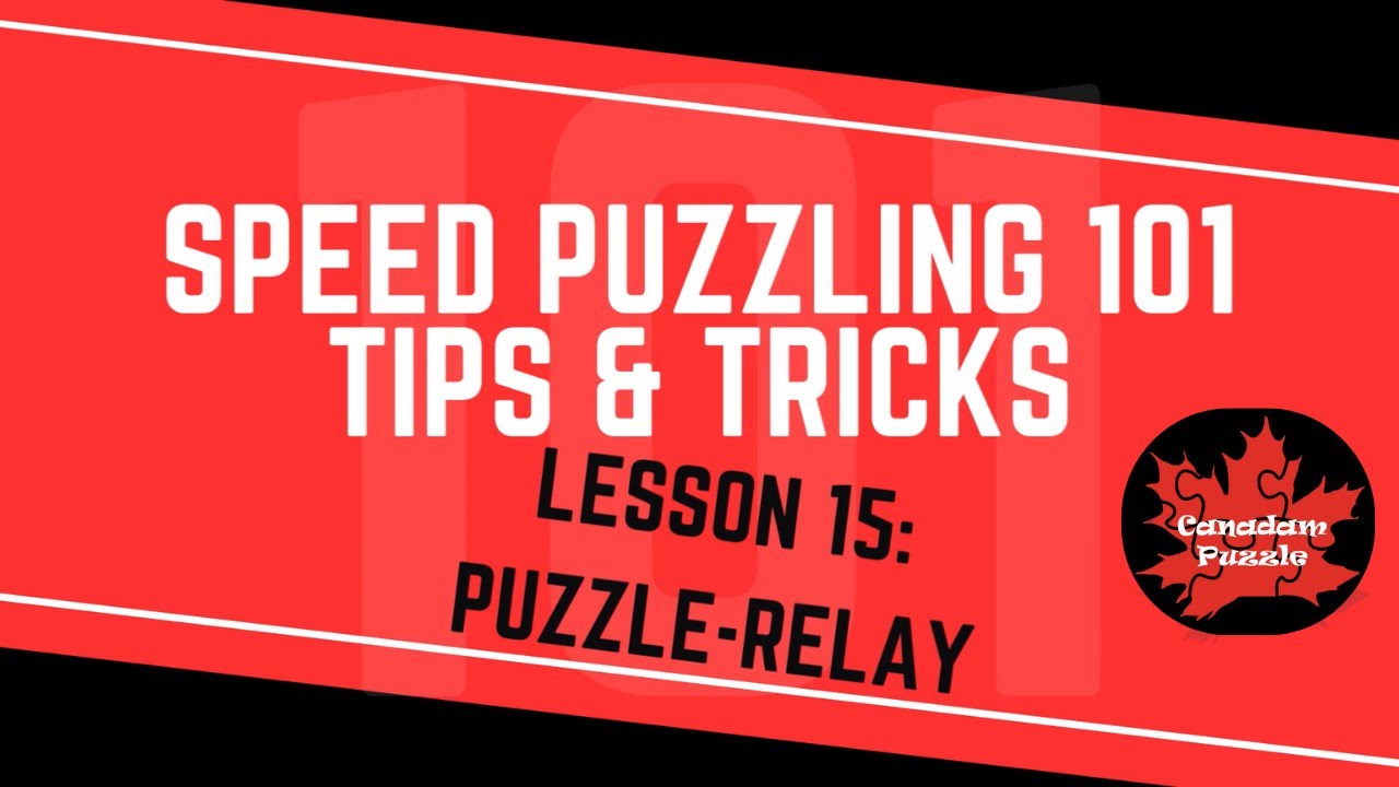 Speed Puzzling 101 - Lesson 15 - Puzzle Relay - YouTube