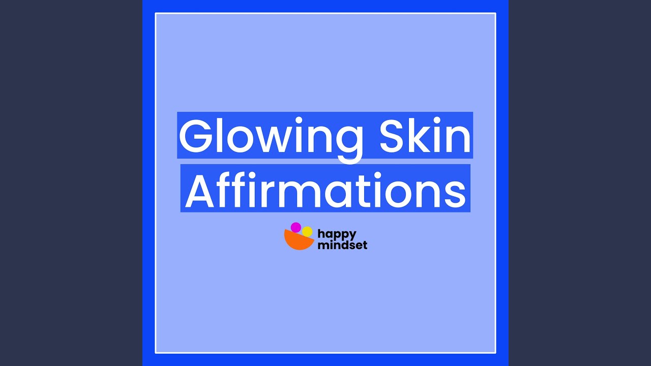 Glowing Skin Affirmations - YouTube