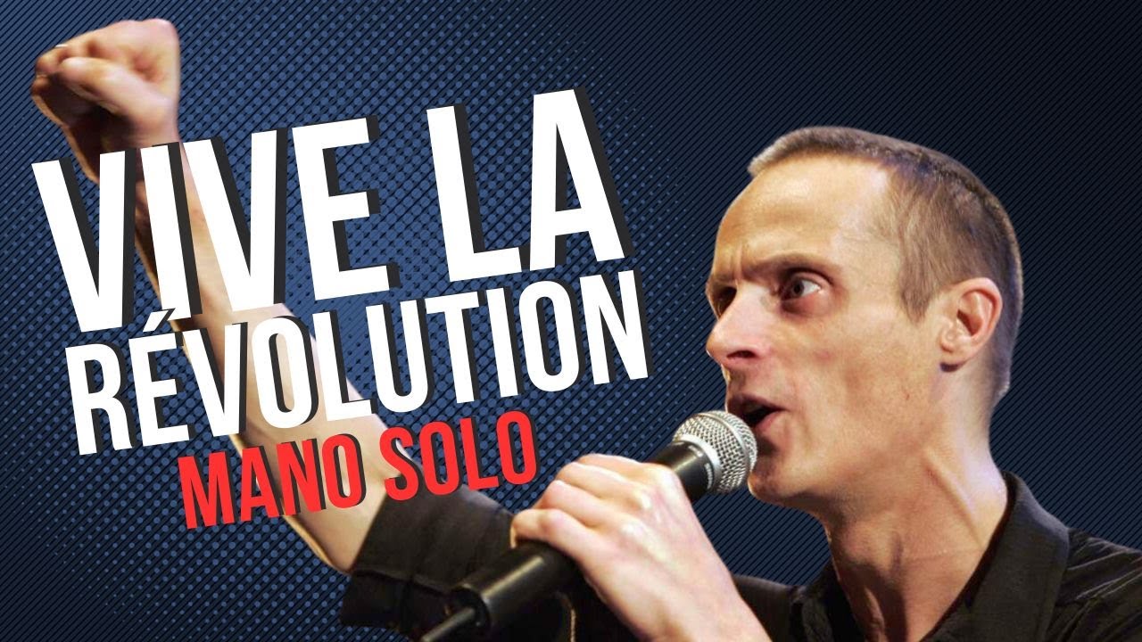 L'HISTOIRE DE MANO SOLO - ET VIVE LA RÉVOLUTION - YouTube