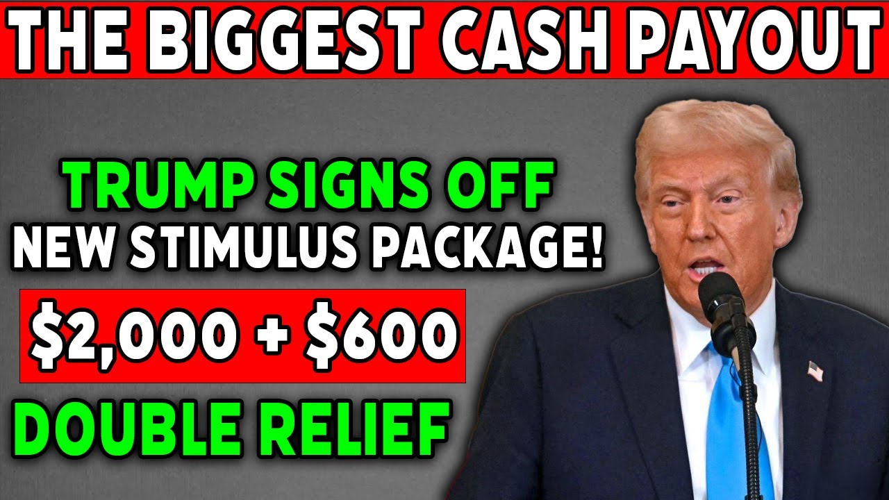 The Biggest Cash Payout: Trump Signs Off $2,000 New Stimulus Package ...