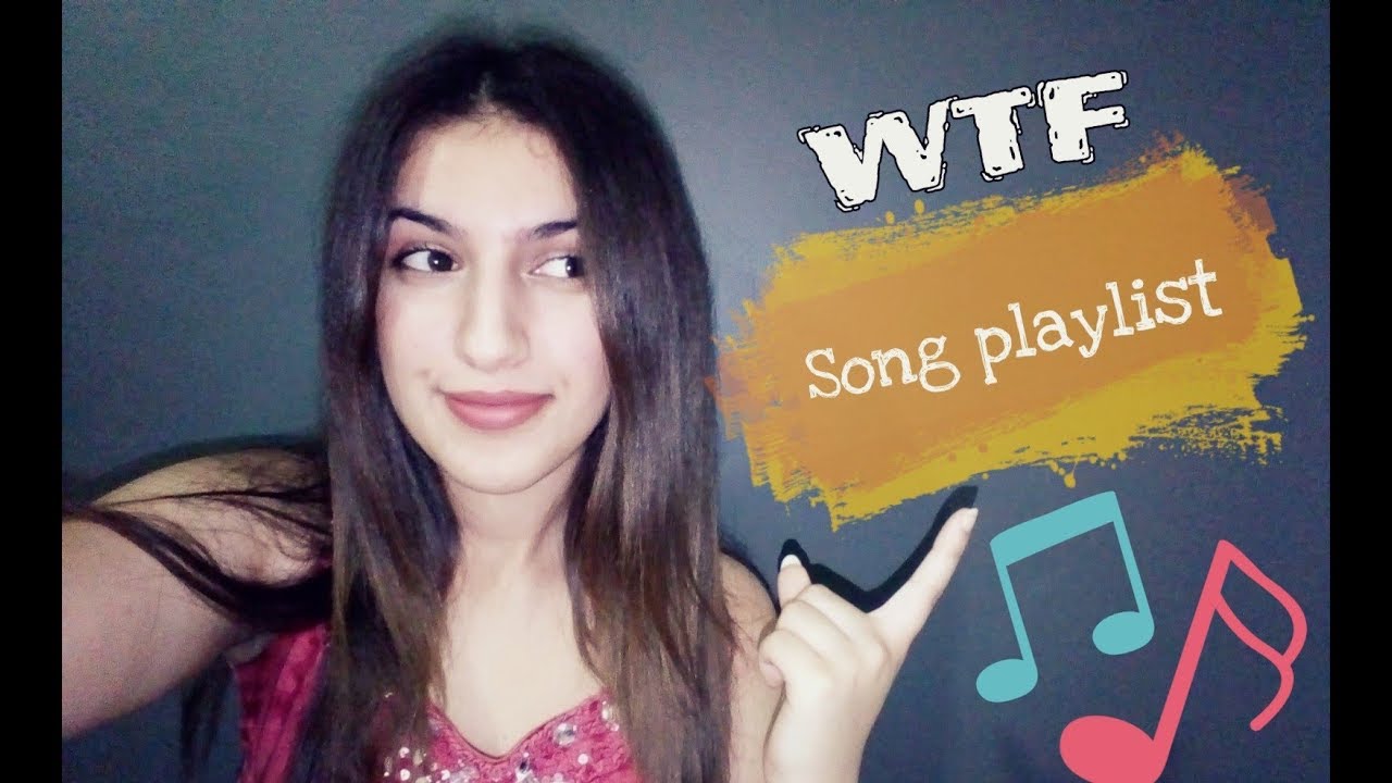 WTF song playlist 🎵🔉 - YouTube