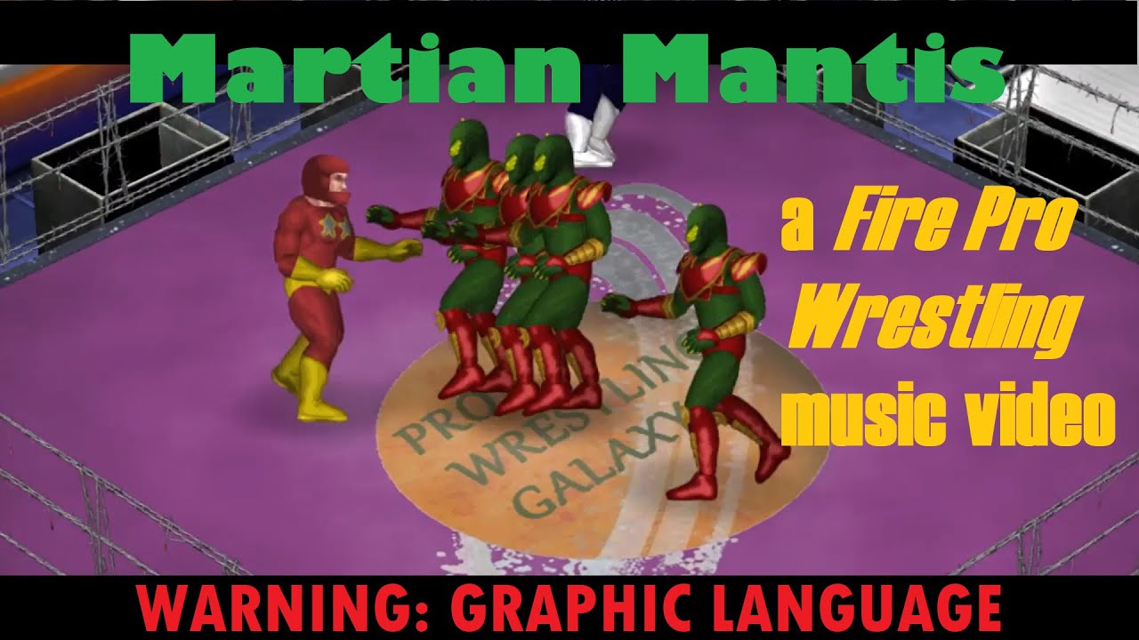"Martian Mantis" - A FIRE PRO WRESTLING Music Video - YouTube