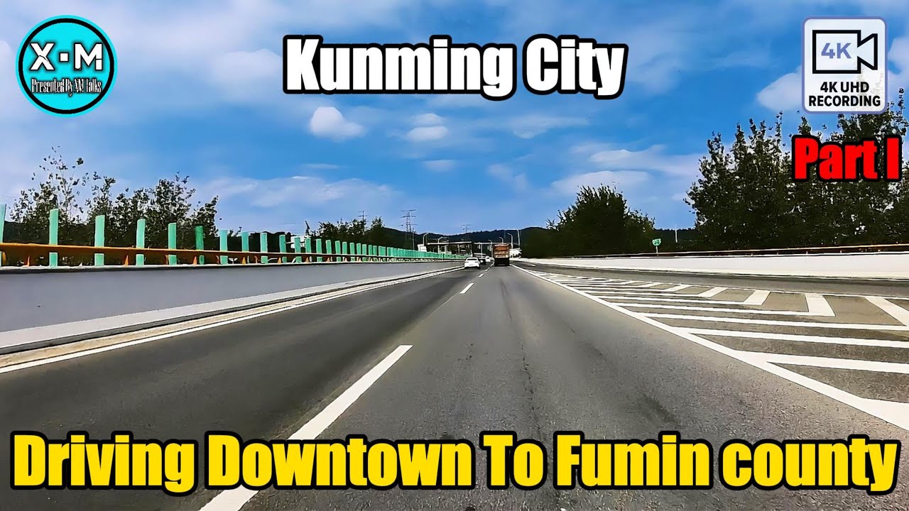 Kunming-Driving From Downtown To Fumin County 丨Yunnan, China丨Part I丨4K ...