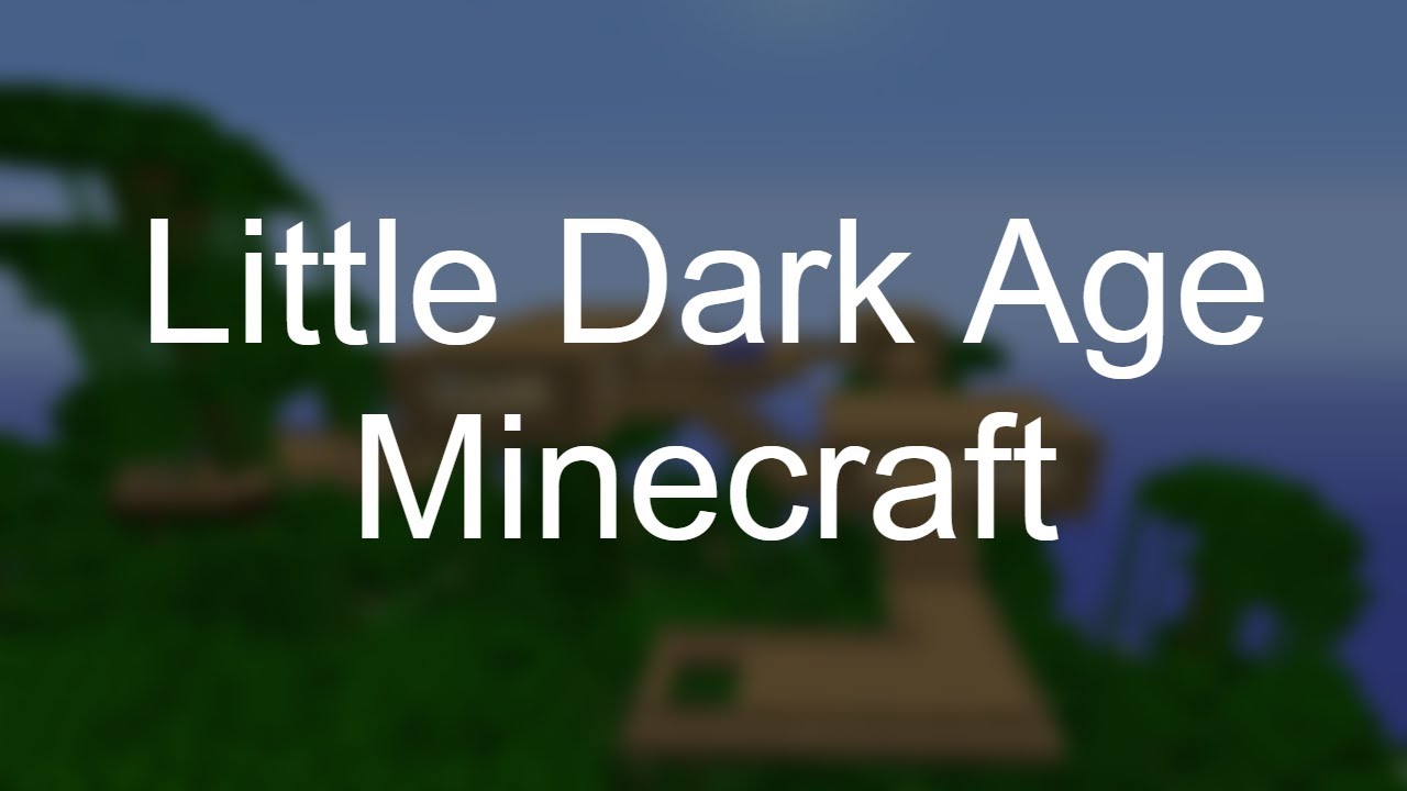Little Dark Age - Minecraft #saveminecraft - YouTube