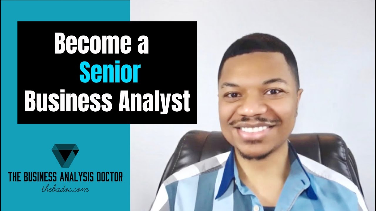 How to Become a Senior Business Analyst in 7 Steps - YouTube