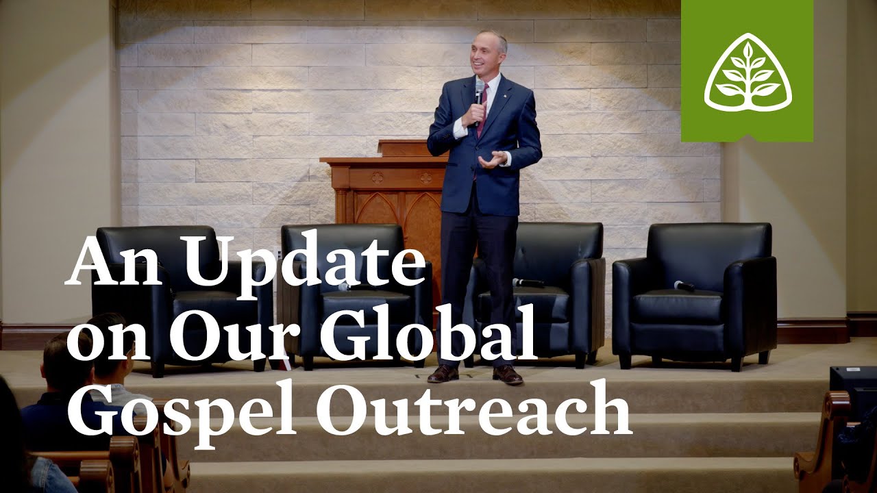 An Update on Our Global Gospel Outreach - YouTube