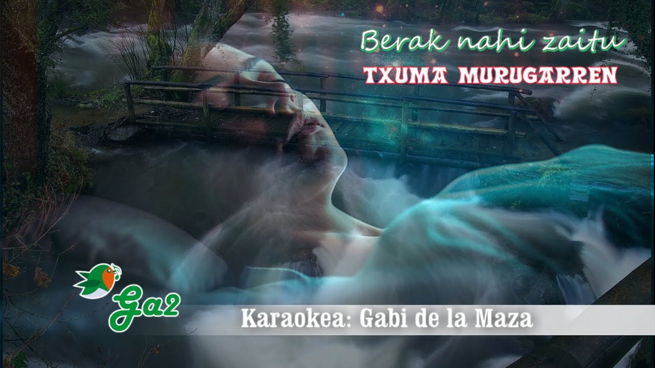 Berak nahi zaitu (Txuma Murugarren) - YouTube