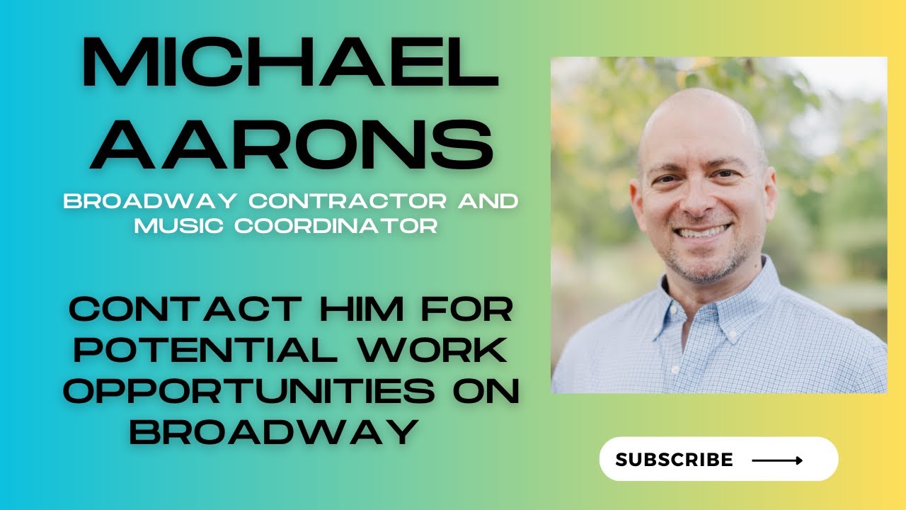 How Do I Get A Job On Broadway? Michael Aarons - contact M2Music for ...