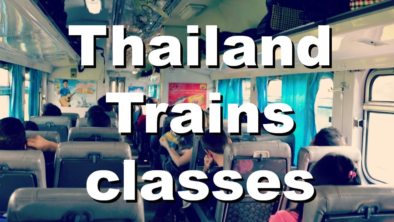 Thailand train classes - YouTube