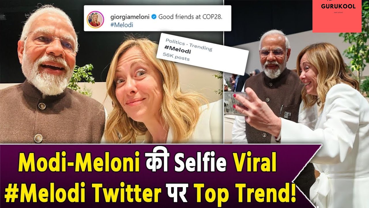 Narendra Modi-Giorgia Meloni की Selfie Viral,#Melodi - YouTube