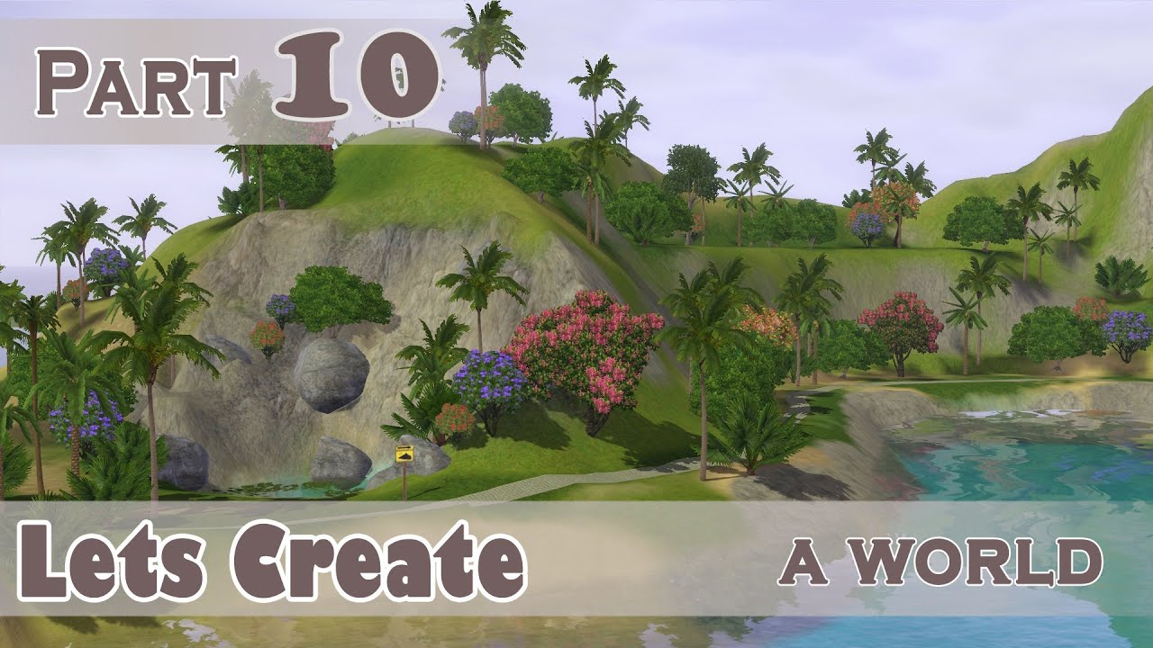 The Sims 3 - Let's Create a world | Part 10 - YouTube