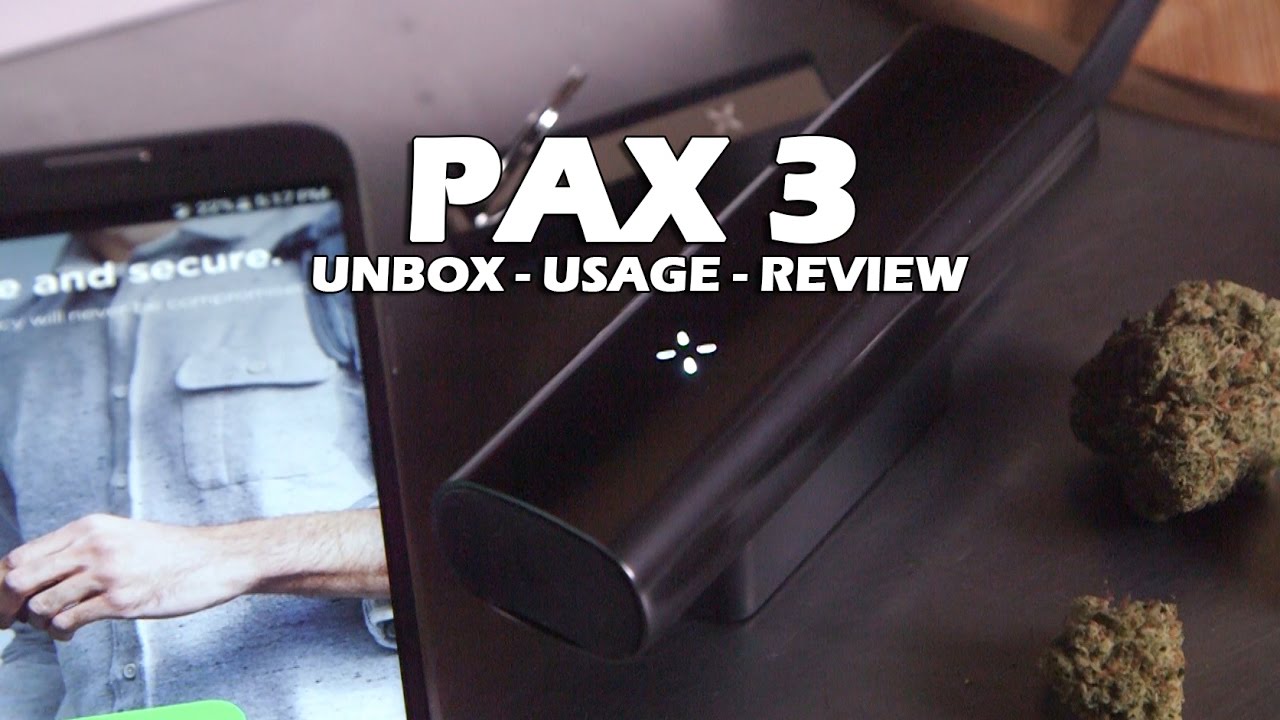 PAX 3 Dry Herb & Marijuana Extract Vaporizer (Unboxing, Usage & Review ...
