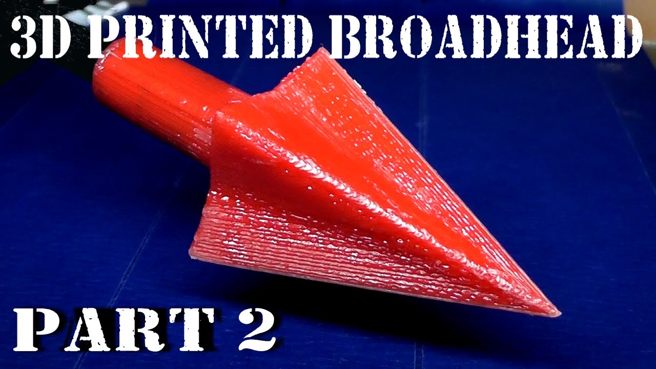 3D Printed Broadhead Arrow Point - Part 2 - Printing the Arrow Point ...
