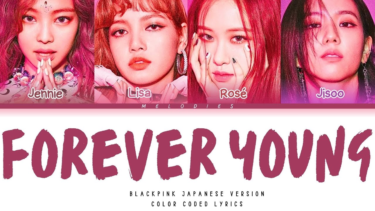 BLACKPINK - Forever Young (Color Coded Lyrics) Japanese Ver. - YouTube