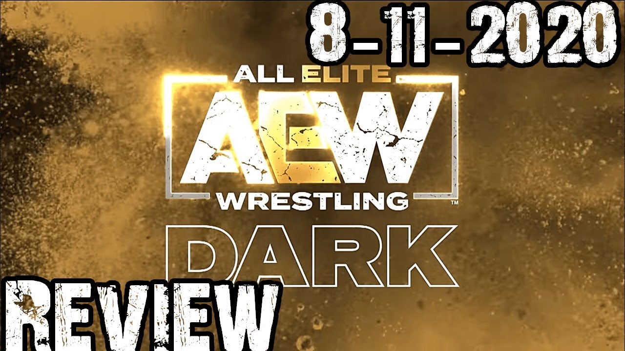 AEW Dark 8-11-2020 Episode 46 Elite Speak Review | TH2 Returns, Rachael ...