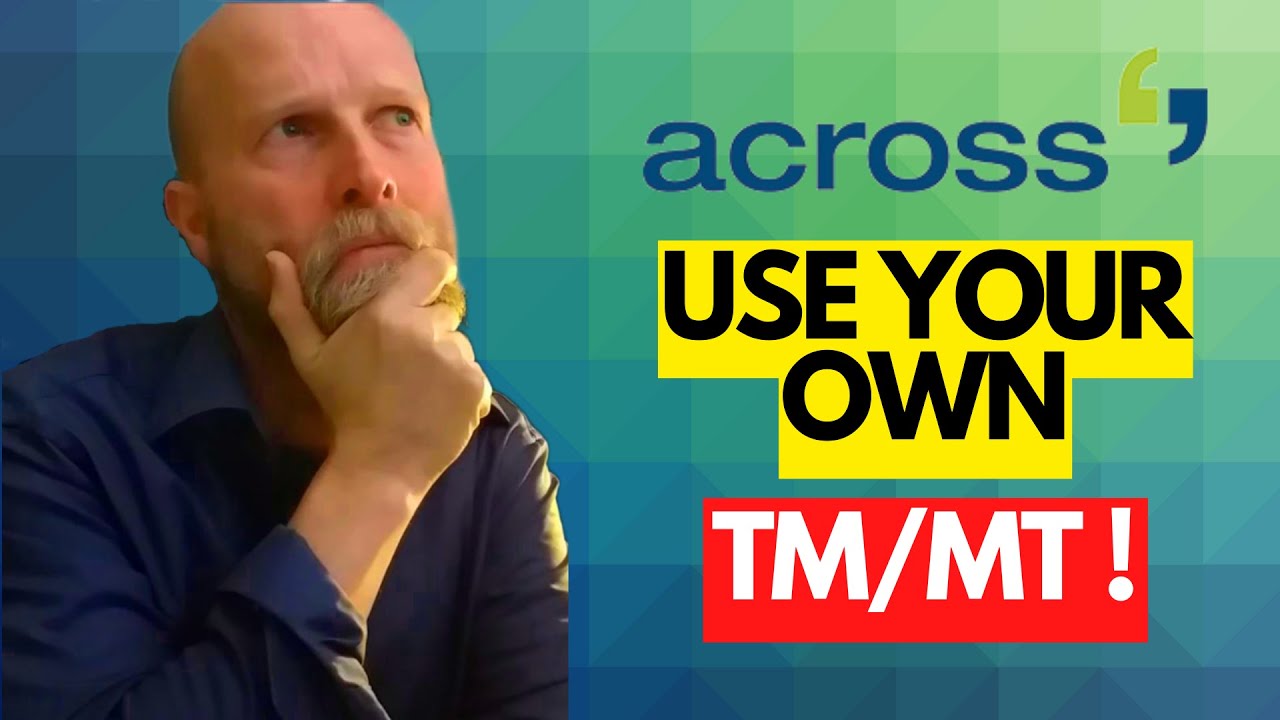 How to use your own TM in Across Free Edition and pretranslate your ...
