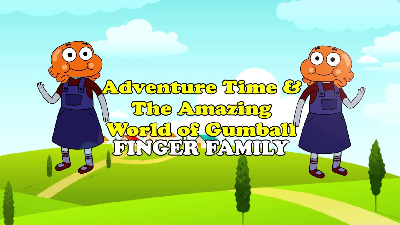 Adventure Time and The Amazing World of Gumball FINGER Family songs ...