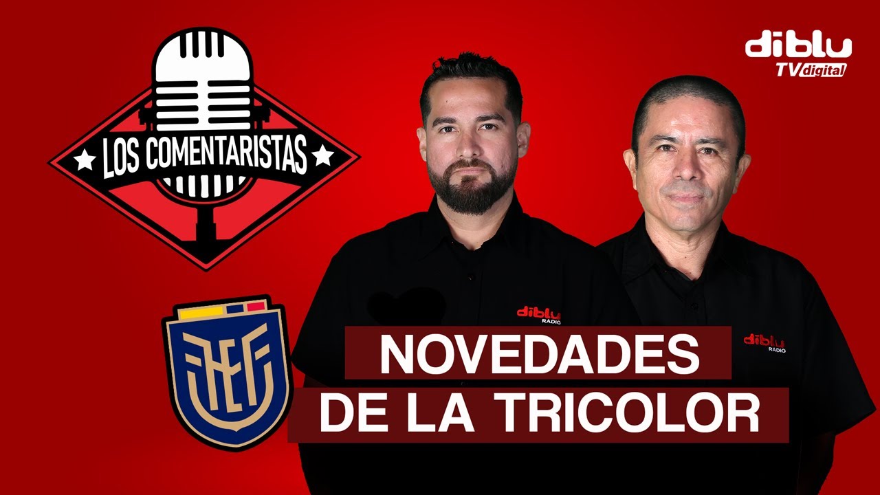 LOS COMENTARISTAS - NICOLÁS RIVERA NOS TRAE NOVEDADES SOBRE LA TRI ...