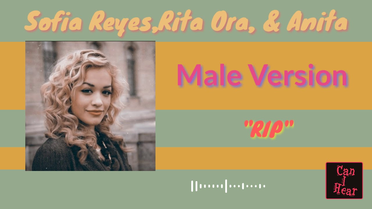Male Version | Sofia Reyes ft. Rita Ora, Anita - RIP - YouTube