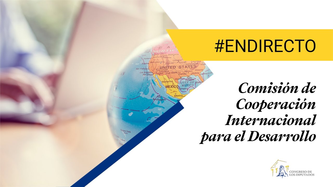 Comisión de Cooperación Internacional para el Desarrollo (07/02/2023) - YouTube