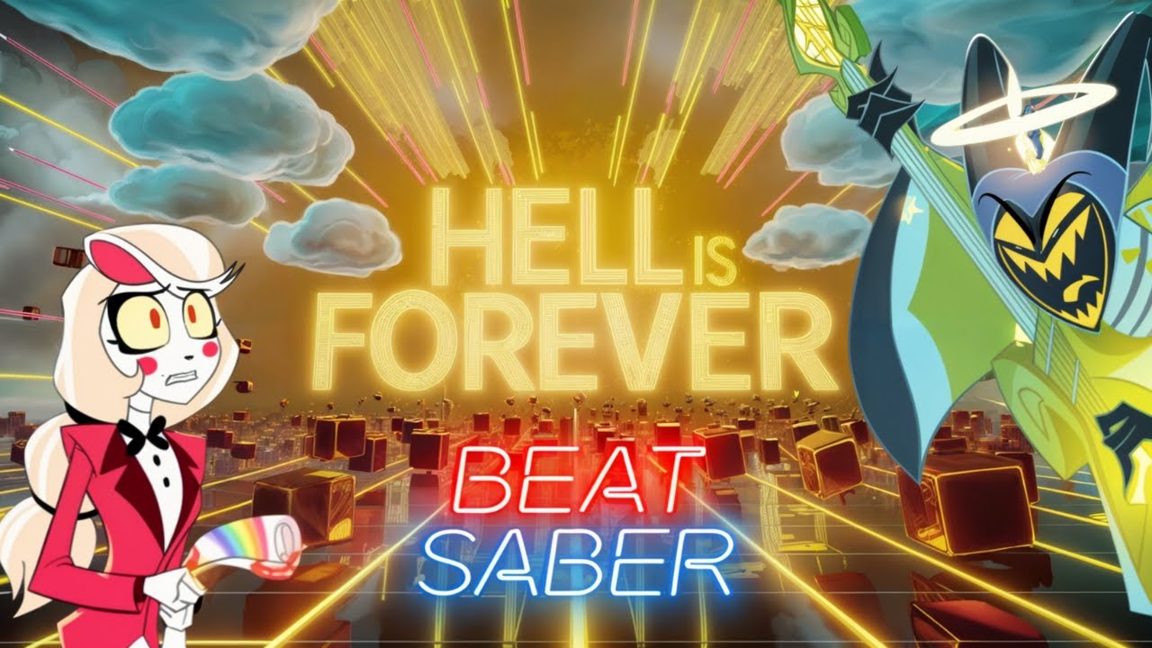 Hell is Forever - Hazbin Hotel ♪ [ Beat Saber Cinema ] - YouTube Music